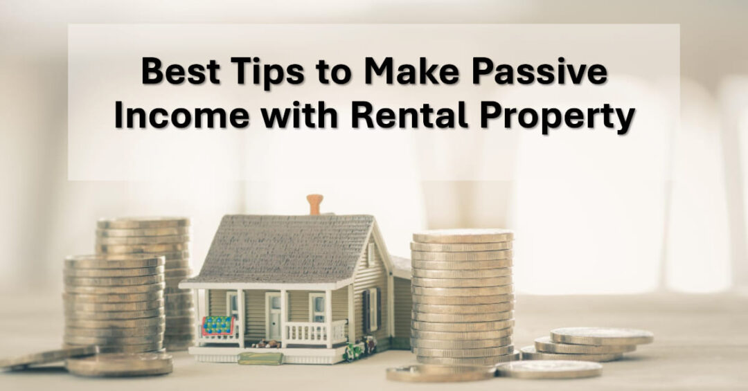 How to Make Passive Income with Rental Property?