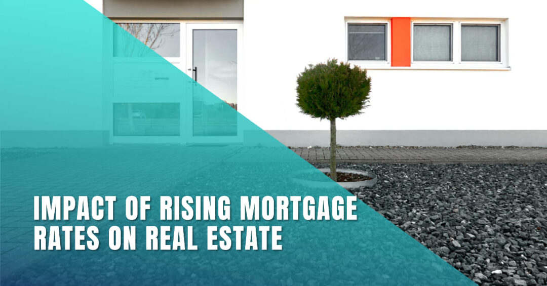 Impact of Rising Interest Rates on Real Estate