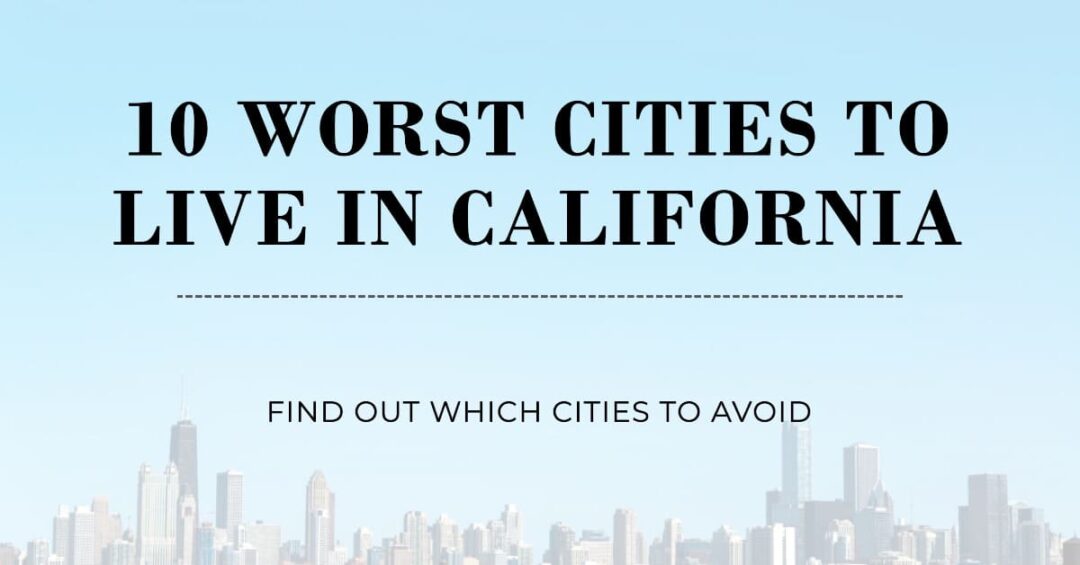 Worst Cities in California: These Are Worst Places to Live in CA