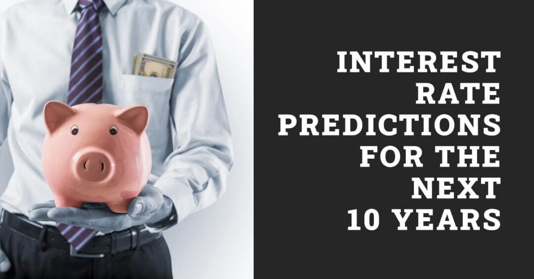 Interest Rate Forecast for Next 10 Years: 2025-2035
