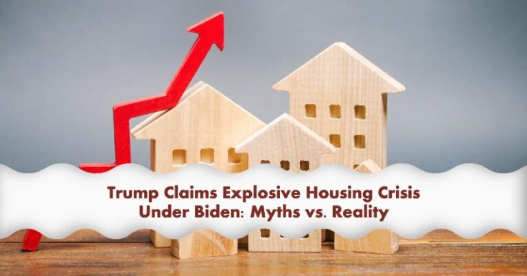 Housing Market Crisis: Fact-Checking Trump's Claims Against Biden