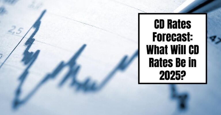 CD Rates Forecast 2025: Will Your Savings Grow?