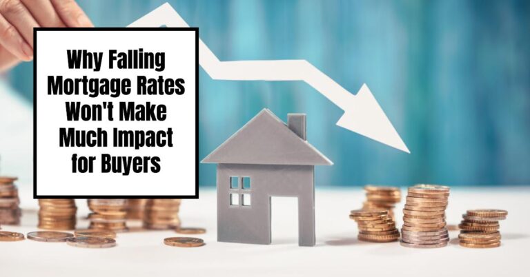 Why Falling Mortgage Rates Won't Make Much Impact for Buyers