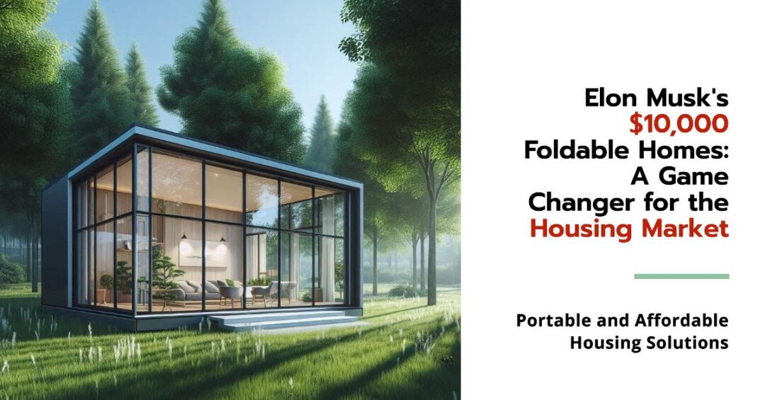 The $10,000 Home Revolution: How Elon Musk Plans to Reshape the Real ...