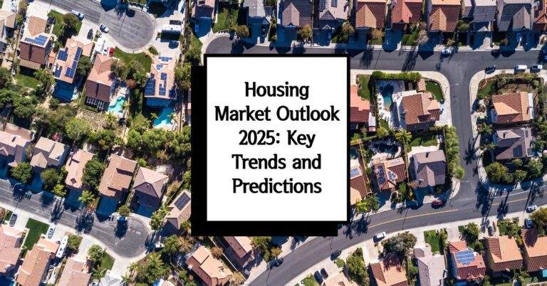 Housing Market Outlook 2025: Key Trends and Predictions