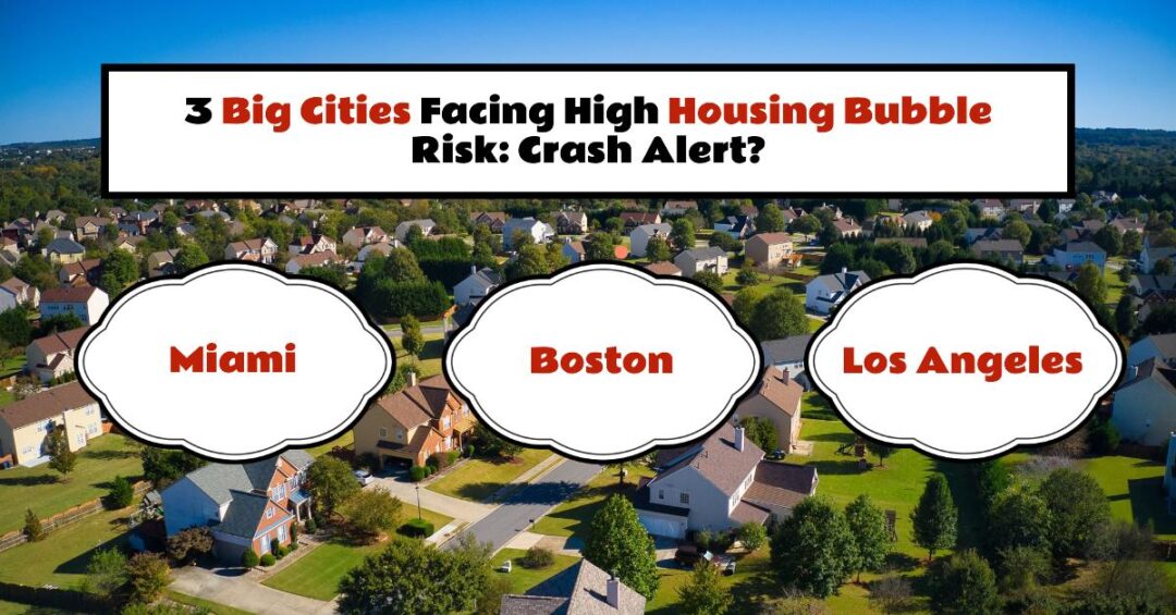 3 Big US Cities on the Brink of a Housing Bubble: Crash Alert
