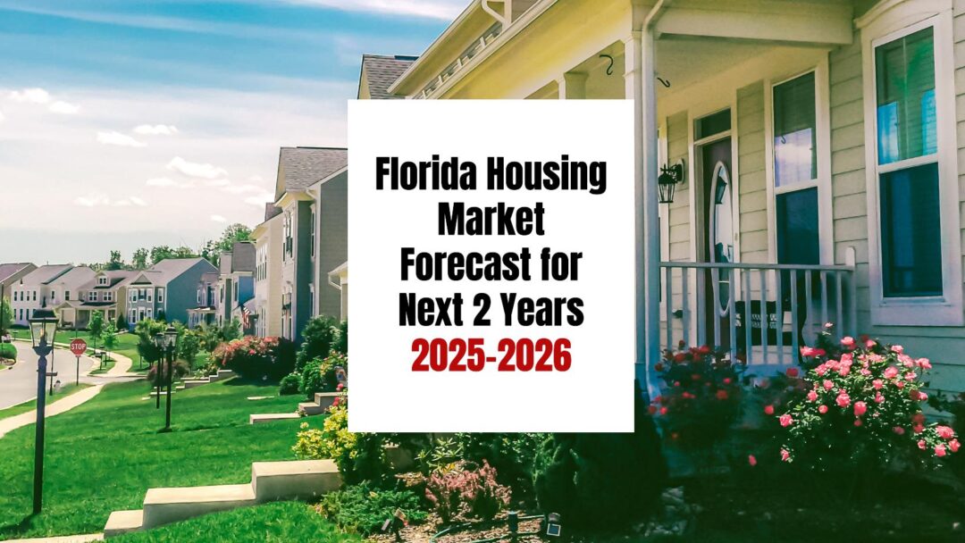 Florida Housing Market Forecast for Next 2 Years: 2025-2026