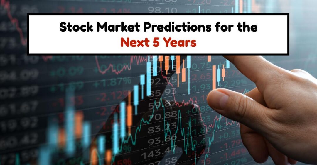 Stock Market Predictions for the Next 5 Years