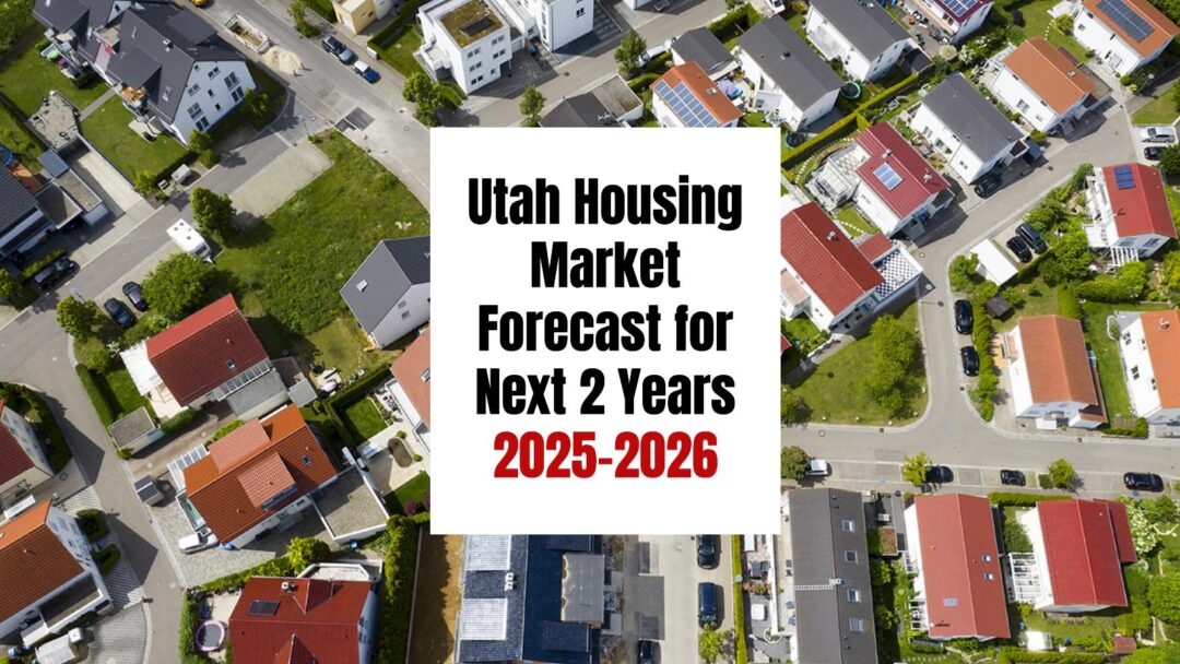 Utah Housing Market Forecast for the Next 2 Years: 2025-2026