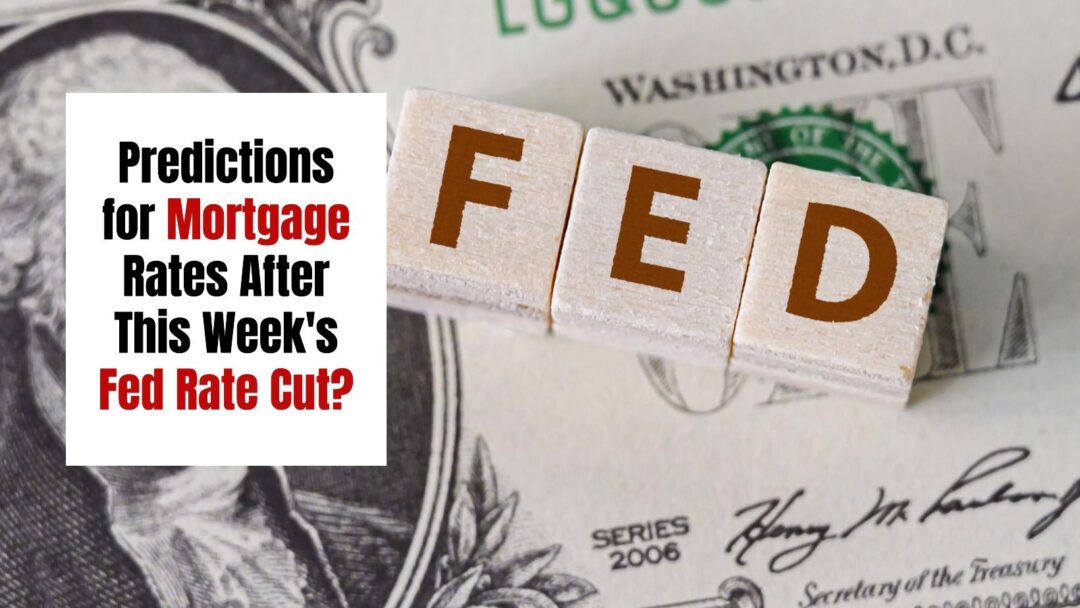 Predictions for Mortgage Rates After This Week's Fed Rate Cut