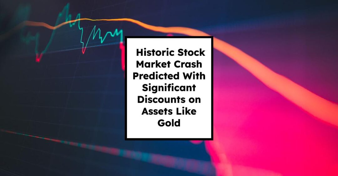 Stock Market Crash Prediction With Huge Discounts on Bitcoin, Gold, Houses