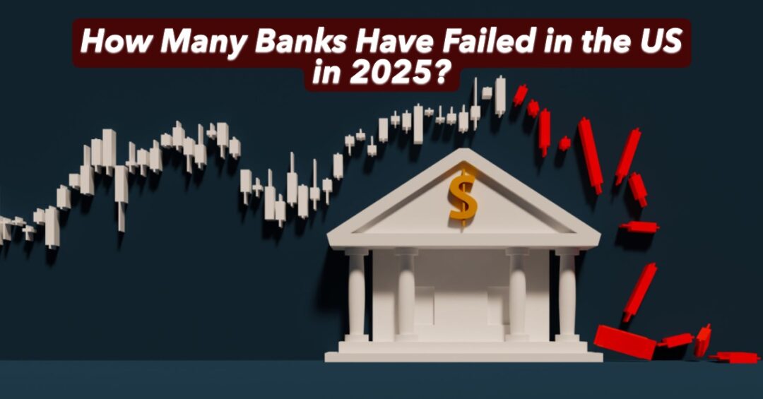 How Many Banks Have Failed in the US in 2025?
