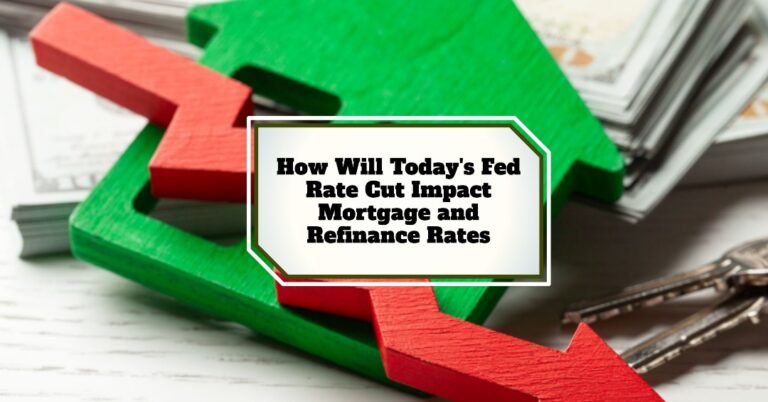 How Will Today's Fed Rate Cut Impact Mortgage and Refinance Rates