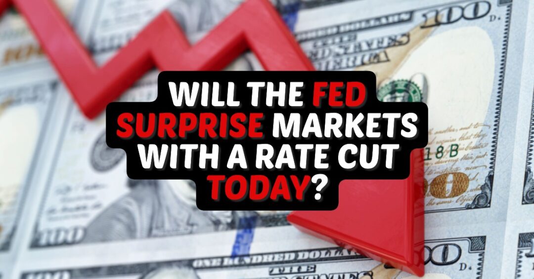 Will the Fed Surprise Markets With a Rate Cut Today?